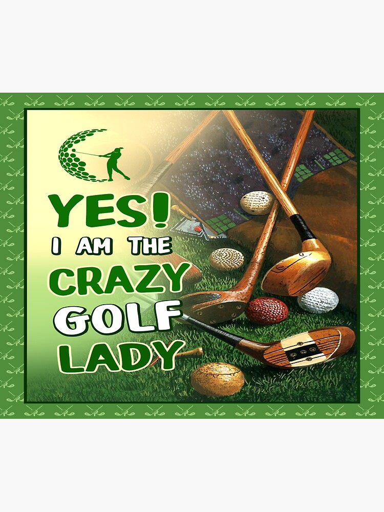"YES I AM THE CRAZY GOLF LADY " Sticker for Sale by AubreeFashion ...