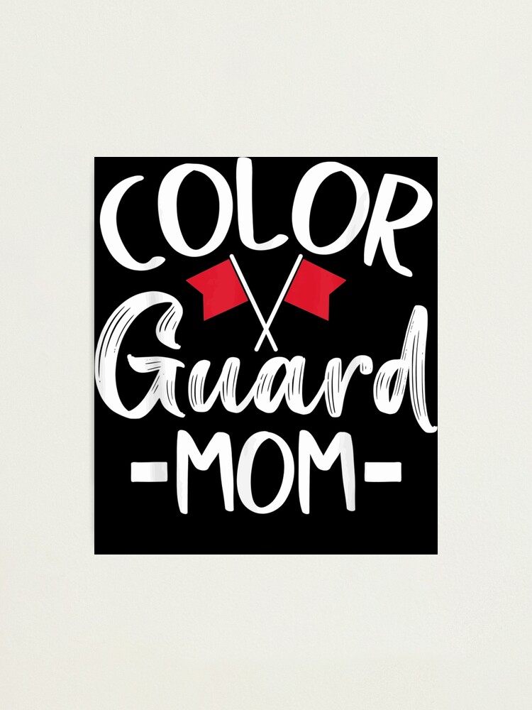 "Color Guard Mom Lustige High School Color Guard Flagge" Fotodruck von ...
