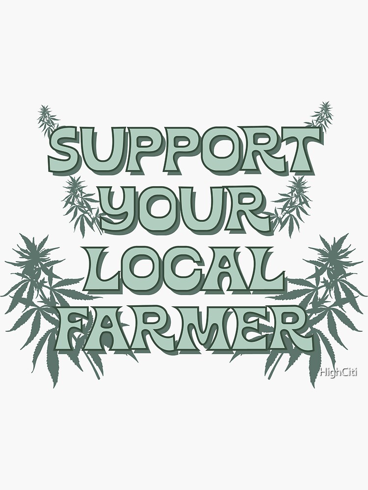 "Support Your Local Farmer" Sticker for Sale by HighCiti | Redbubble