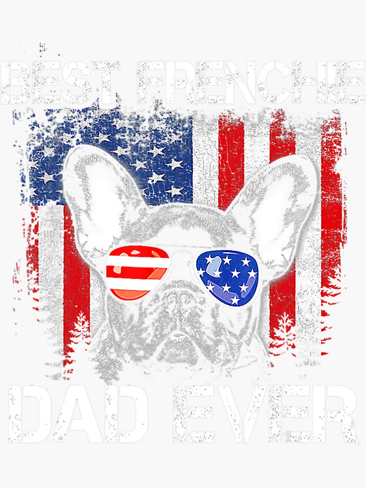 "Mens Vintage Best Frenchie Dad Ever Us Flag Dog Dad Fathers Day ...