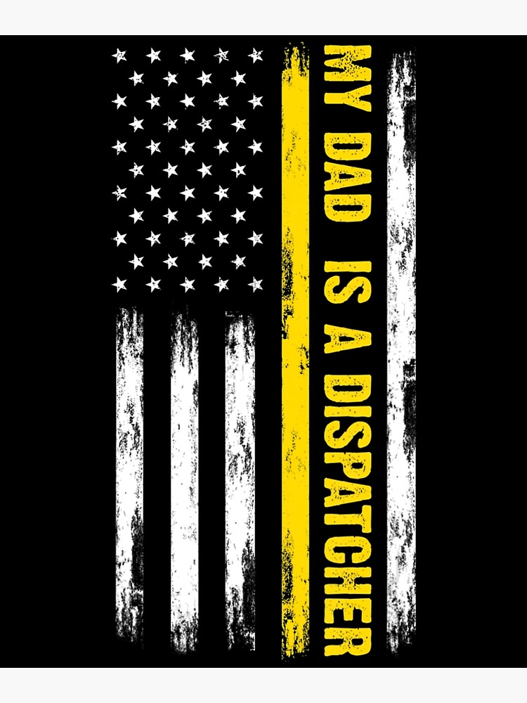 "My Dad Is A Dispatcher 911 Dispatch Operator Father" Poster for Sale by JensiCajuste | Redbubble