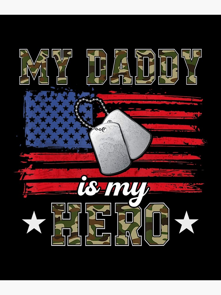 "My Daddy Is My Hero Military Dad American Flag Army Proud Ar" Poster ...