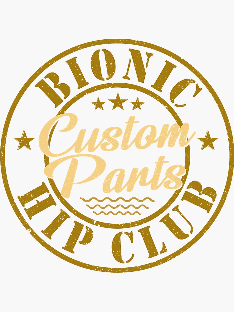 "bionic Hip Club Custom Parts - hip surgery gift idea" Sticker for Sale ...
