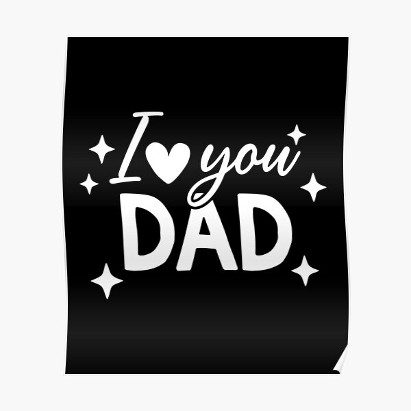 "I Love You Dad Heart Happy Father's Day" Poster for Sale by KemionSan ...