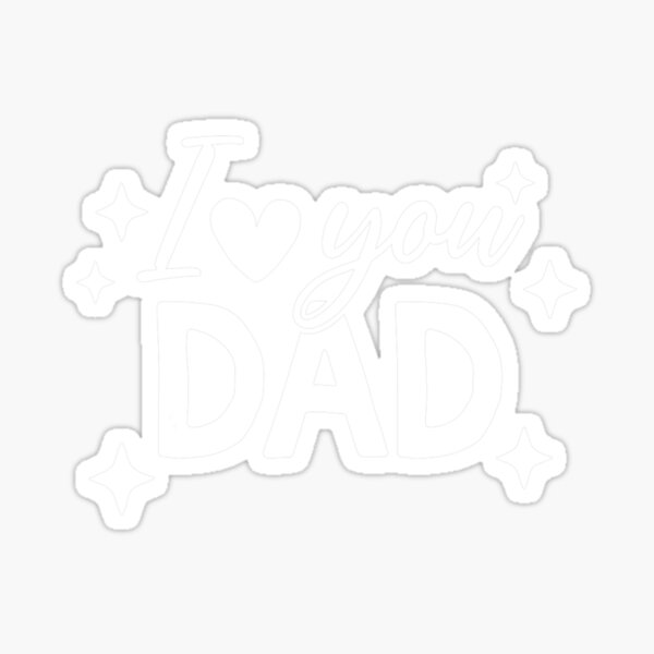 "I Love You Dad Heart Happy Father's Day" Sticker for Sale by KemionSan ...