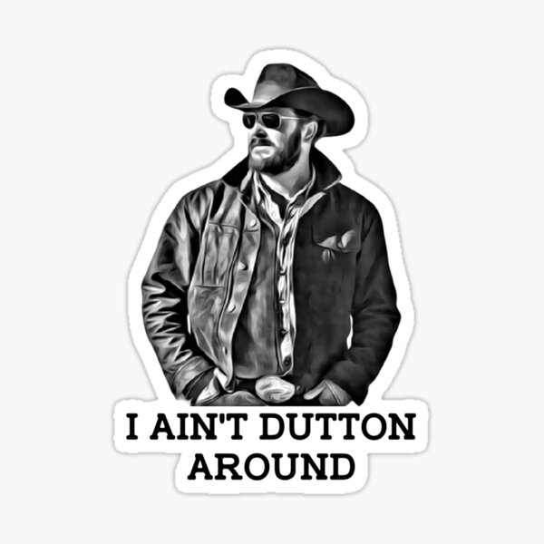 "Yellowstone, Yellowstone TV Show RIP I Ain&t Dutton Around, Send RIP ...