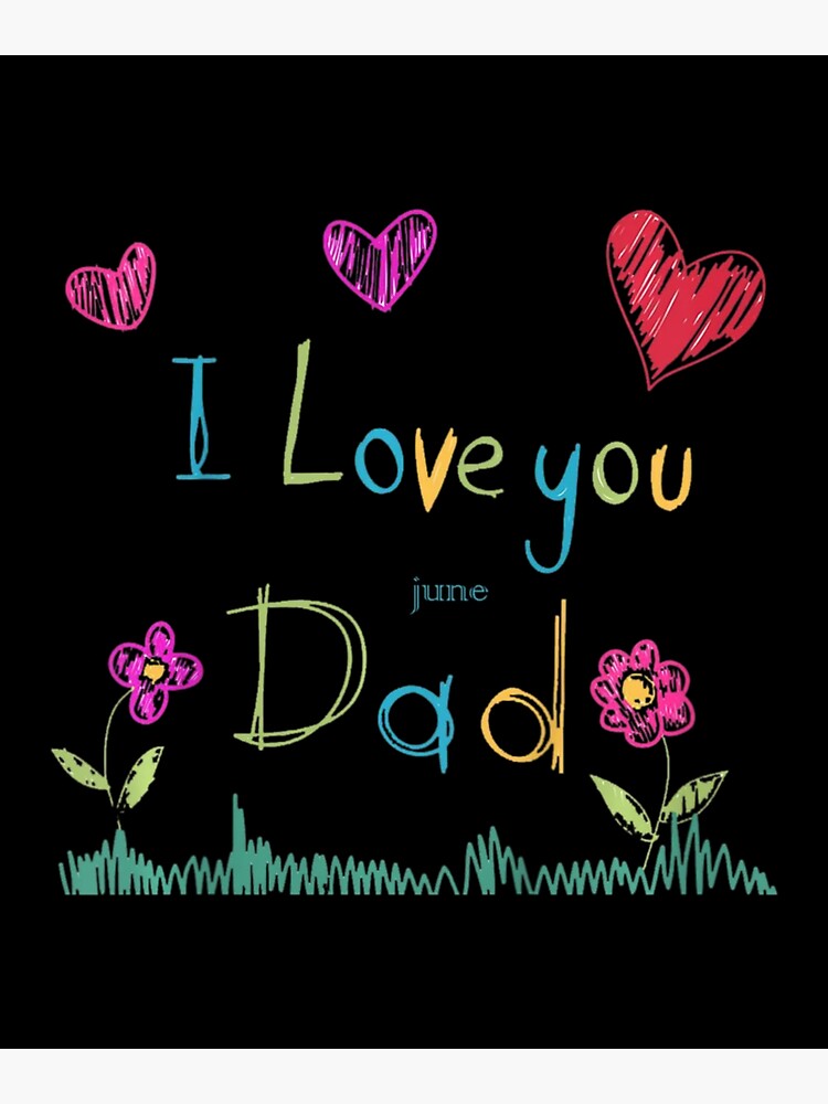"Kids I Love You Dad Cute Kid's Father's Day Crayon Drawing" Poster for ...