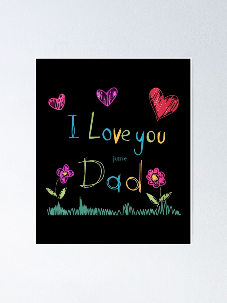 "Kids I Love You Dad Cute Kid's Father's Day Crayon Drawing" Poster for ...