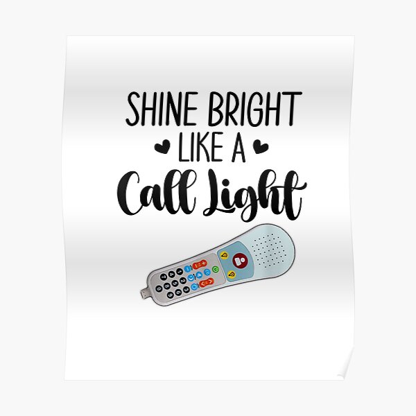"Shines Bright Like Call Light" Poster for Sale by NADINE SOMO | Redbubble