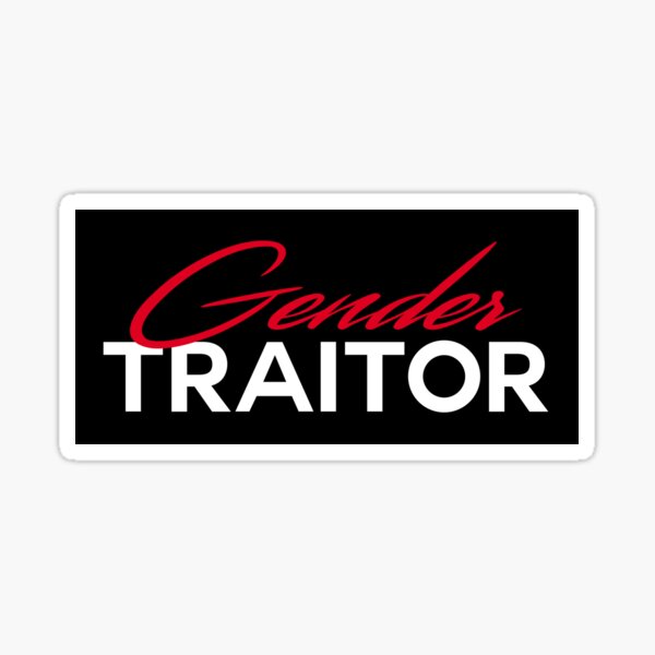 "Gender Traitor" Sticker for Sale by Apocalyptopia | Redbubble