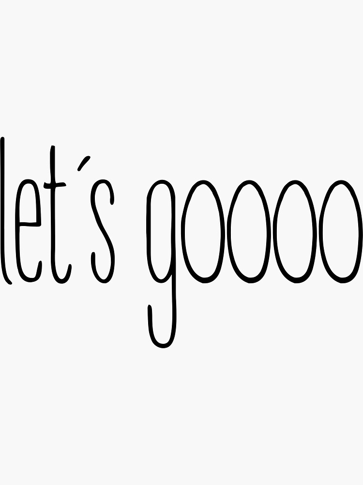 ""let´s gooo" motivational Quote" Sticker for Sale by Ti-Media | Redbubble