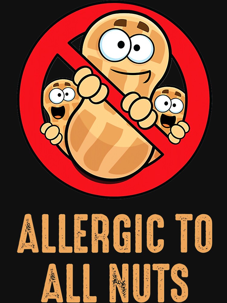 "Allergic To All Nuts Allergy Awareness Warning" T-shirt for Sale by ...