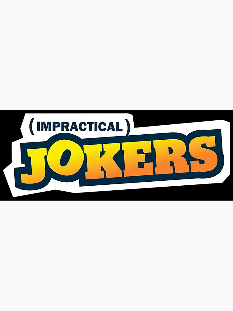 "IMPRACTICAL JOKERS" Poster for Sale by FaustiGerlach | Redbubble