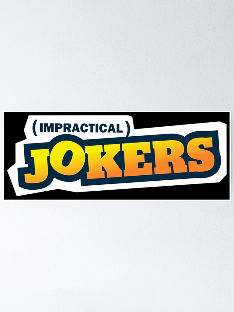 "IMPRACTICAL JOKERS" Poster for Sale by FaustiGerlach | Redbubble
