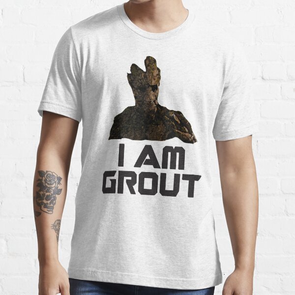 "I am Grout" T-shirt by diamondhell | Redbubble