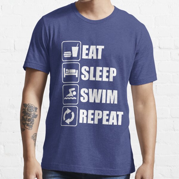 "Eat Sleep Swim Repeat" T-shirt for Sale by goodtogotees | Redbubble ...