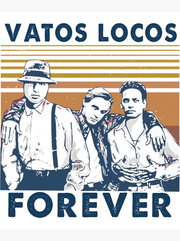 "Vatos Locos Forever Black " Poster for Sale by WoodwardJess | Redbubble