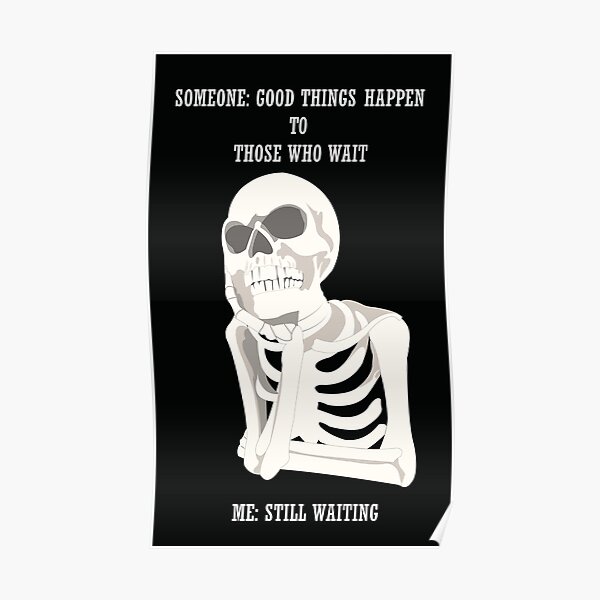 "relatable life meme " Poster for Sale by Franzeecz | Redbubble