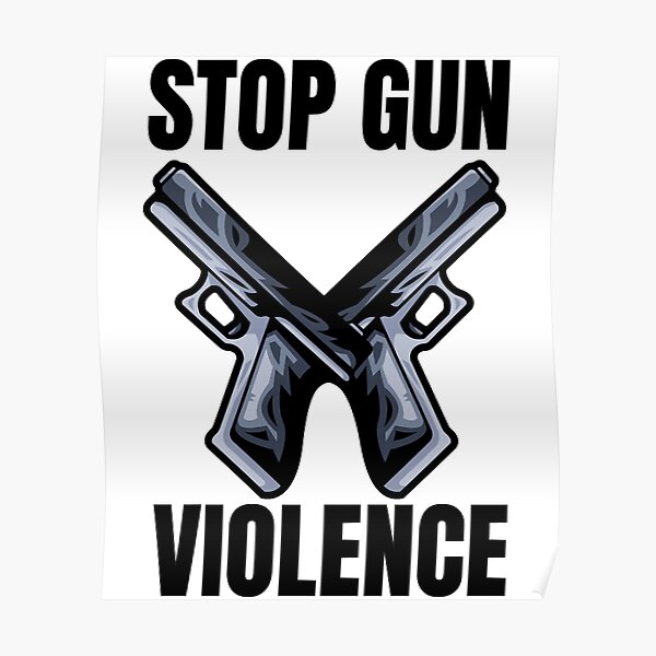 "Stop gun violence yes to gun control" Poster for Sale by BarrowsPaxton ...