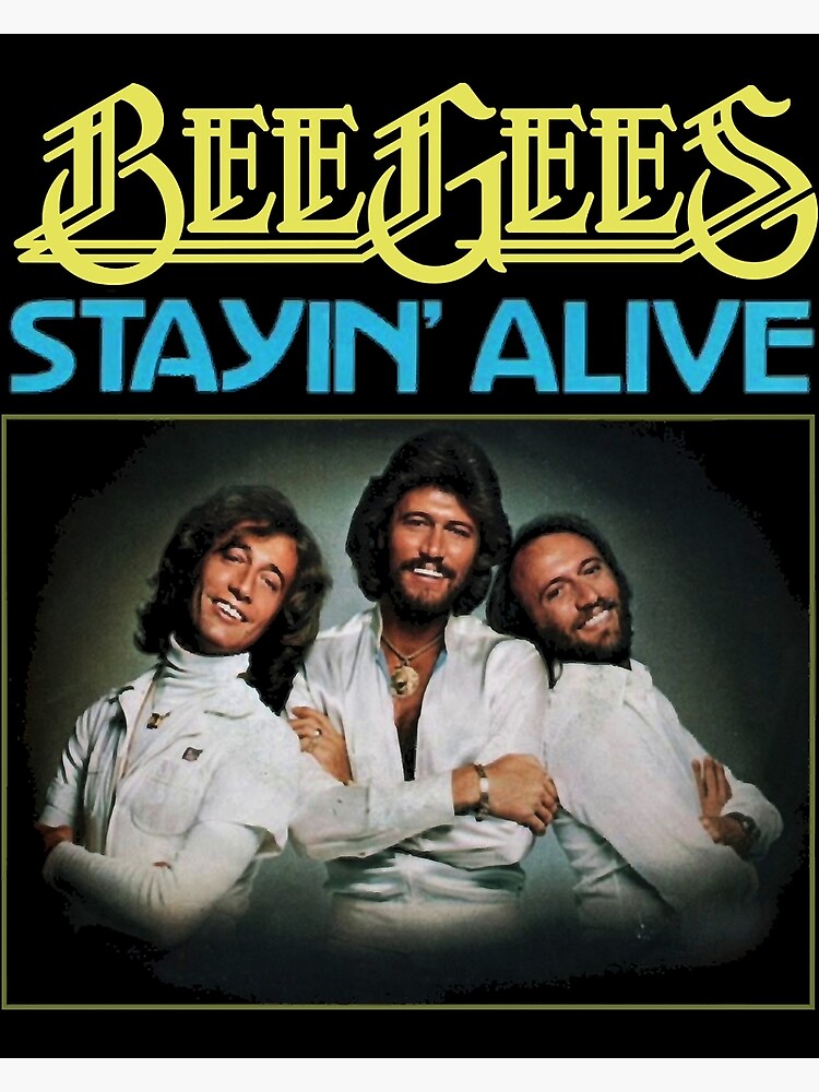 "Bee Gees Stayin Alive" Poster for Sale by korean159 | Redbubble