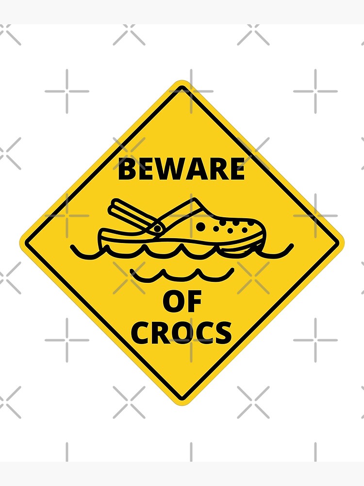 "Beware of crocs" Poster for Sale by SkiniB | Redbubble