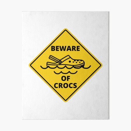 "Beware of crocs" Art Board Print by SkiniB | Redbubble