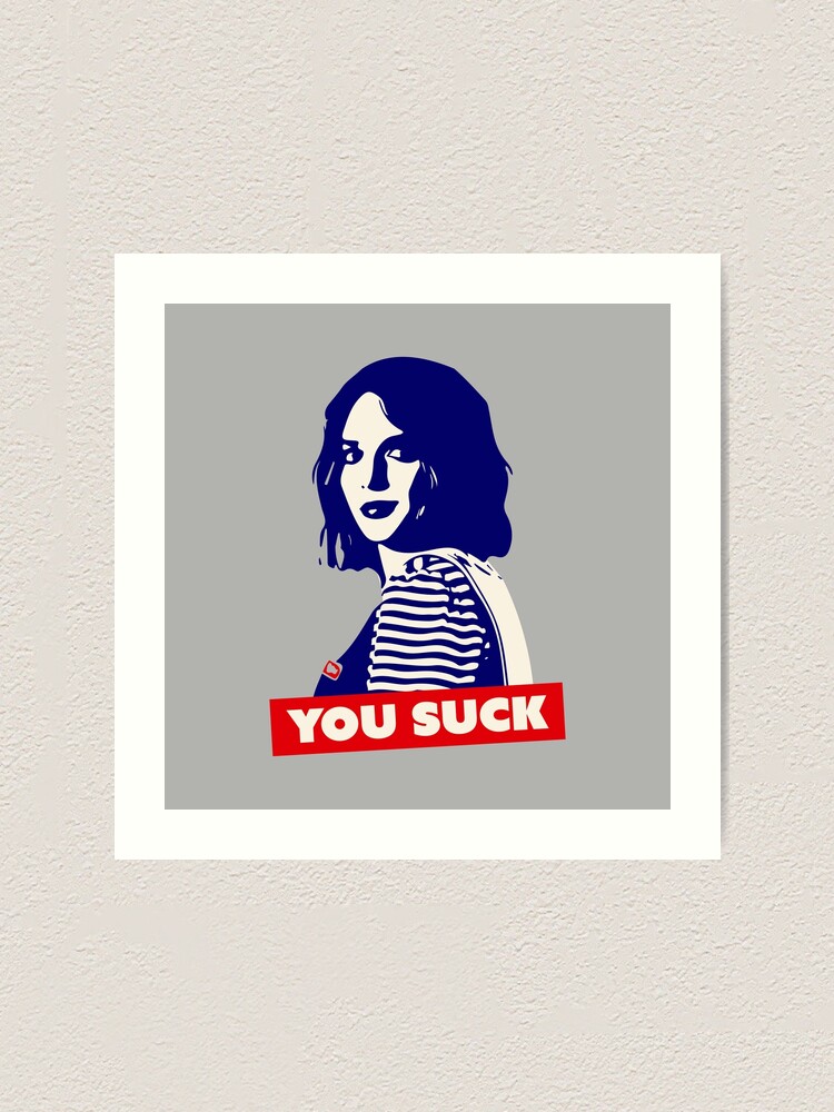 "You Suck Robin Buckley Maya Hawke Stranger Things" Art Print for Sale ...