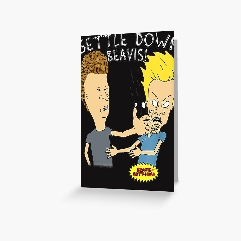 "Beavis and Butthead Settle Down Beavis Beavis and Butt-head E" Greeting Card by chabezlprodinm ...