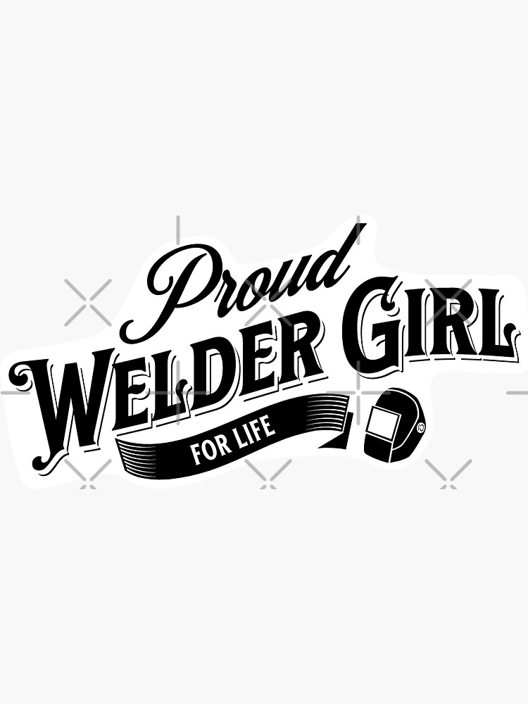 "Proud Welder Girl - Woman Welder" Sticker for Sale by fiskooriginal ...