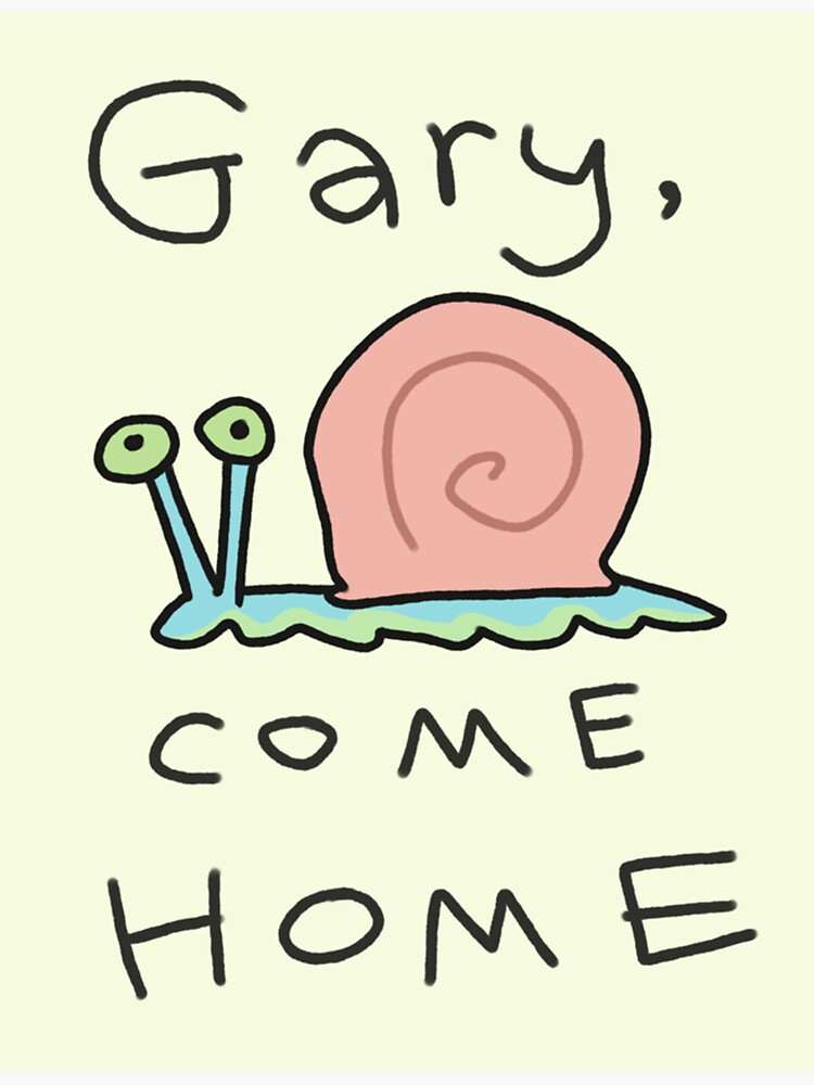 "Gary, come home!" Sticker for Sale by retkaeugieb | Redbubble
