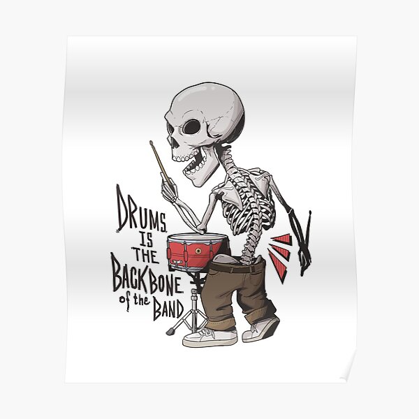 "Drums is the Backbone of the Band" Poster for Sale by BrocEnRollArts ...