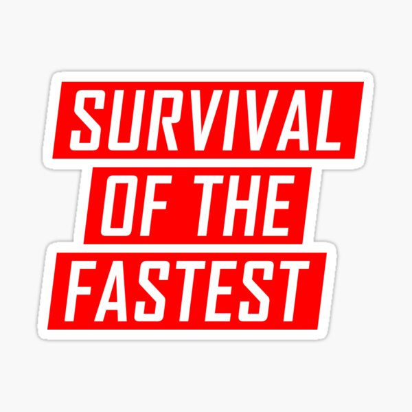 "Survival of the Fastest " Sticker for Sale by SASnider | Redbubble