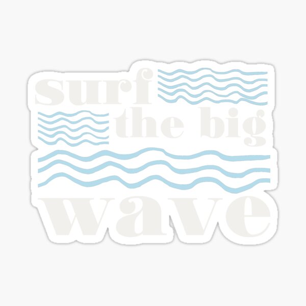 "Surf the Big Wave" Sticker for Sale by Belcordi | Redbubble