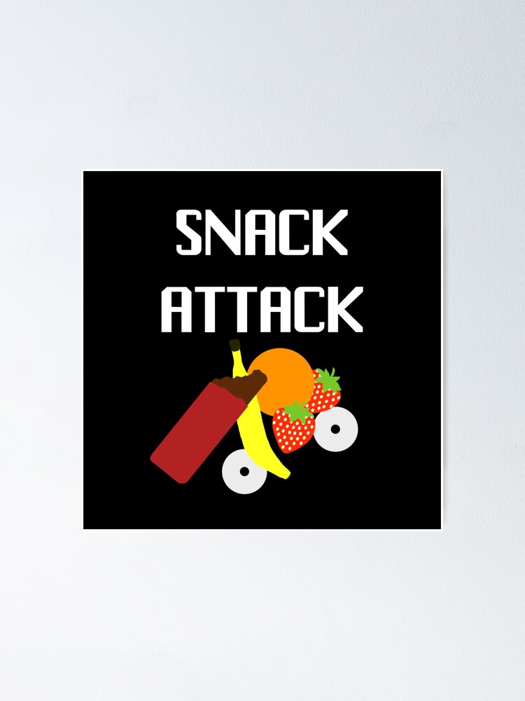 "Snack Attack" Poster for Sale by Chlonelle | Redbubble