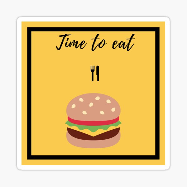 "Time to eat" Sticker for Sale by mazino12 | Redbubble