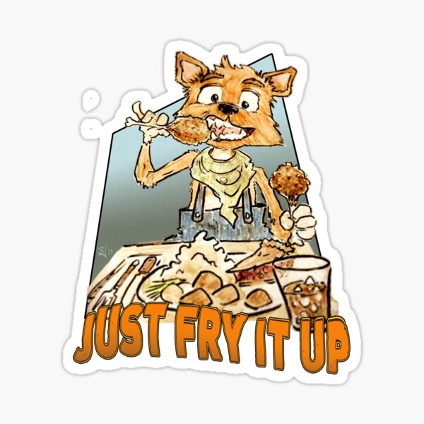 "Just fry it up" Sticker for Sale by FeralJackRabit | Redbubble