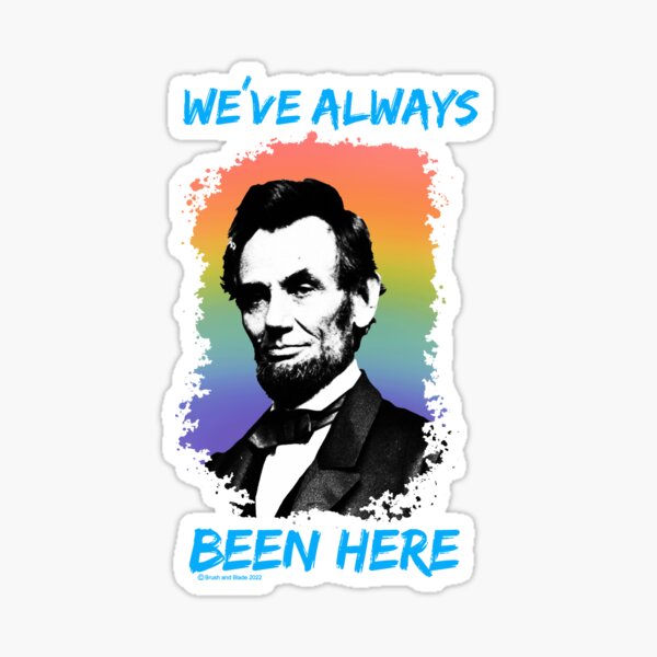 "We've Always Been Here- Abe Lincoln" Sticker for Sale by BrushandBlade ...