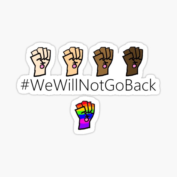 "We Will Not Go Back Womens Rights " Sticker for Sale by TheGosling88 ...