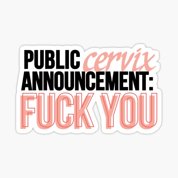 Public Cervix Announcement Sticker For Sale By Carly Kent Redbubble