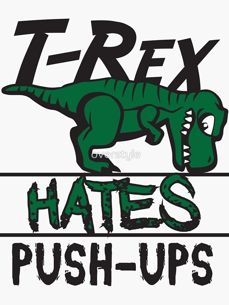 "T-Rex Hates Push-ups Green" Sticker for Sale by overstyle | Redbubble