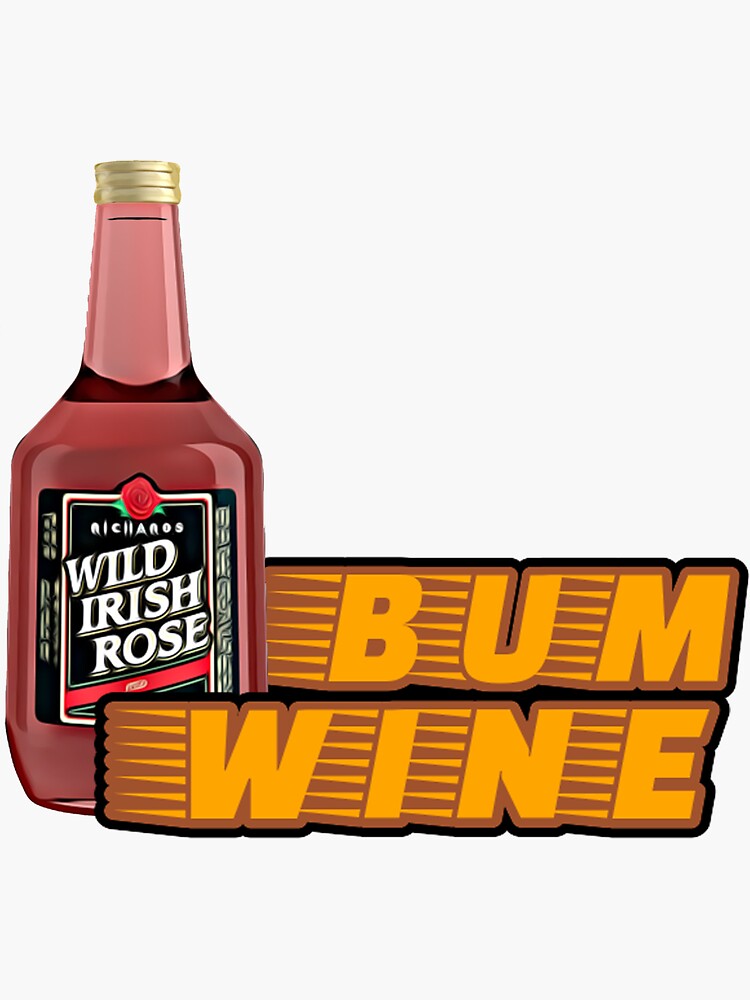 "Bum Wine" Sticker for Sale by ConstantinoTees | Redbubble