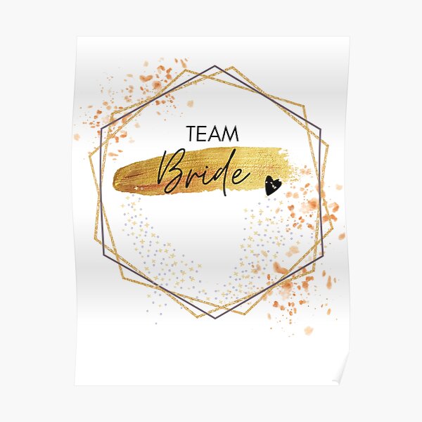 "Team Bride Gold Sparks" Poster for Sale by MysticMC | Redbubble