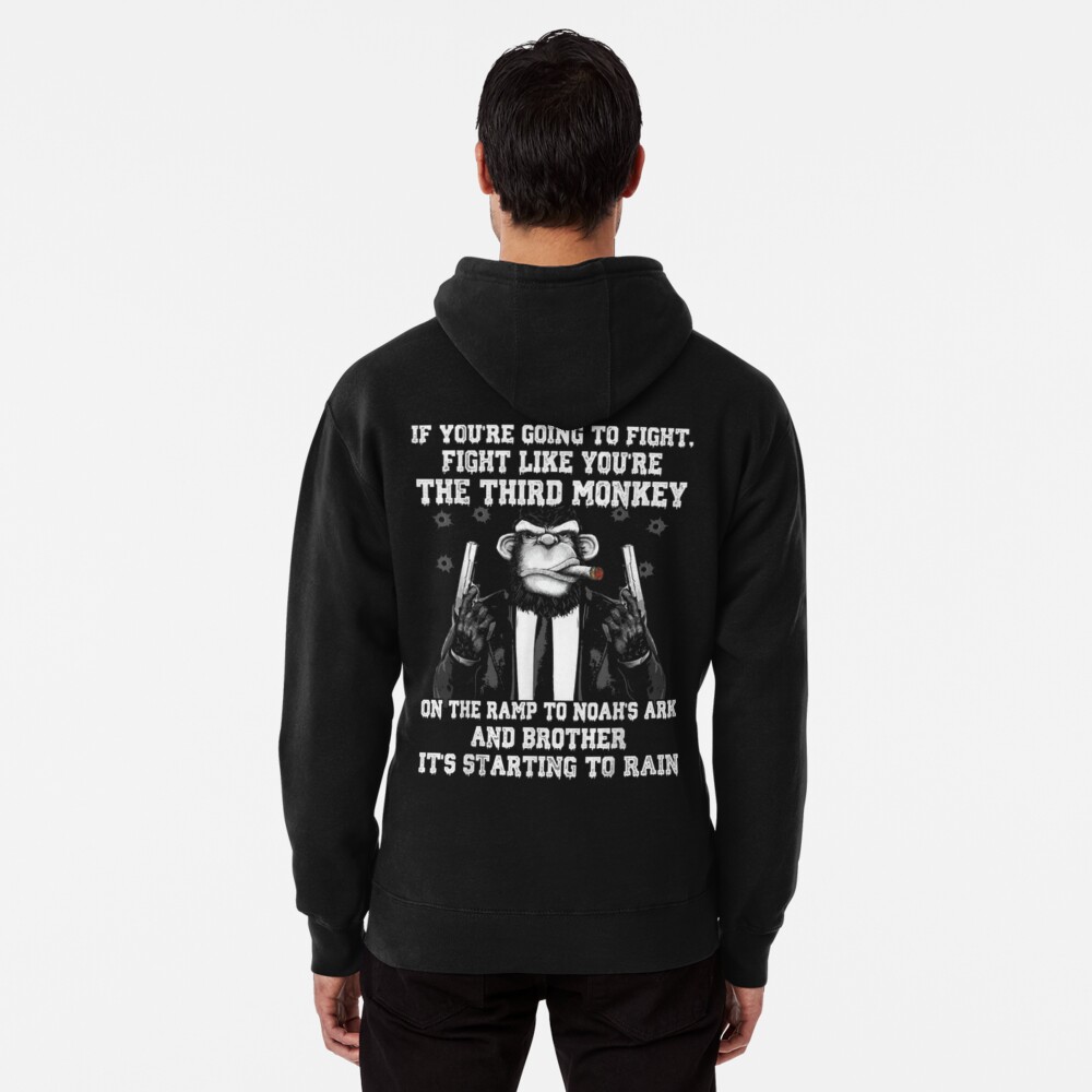 "IF YOU'RE GOING TO FIGHT FIGHT LIKE YOU'RE THE THIRD MONKEY ON THE ...
