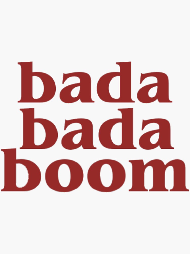 "bada bada boom" Sticker for Sale by jennashelley | Redbubble