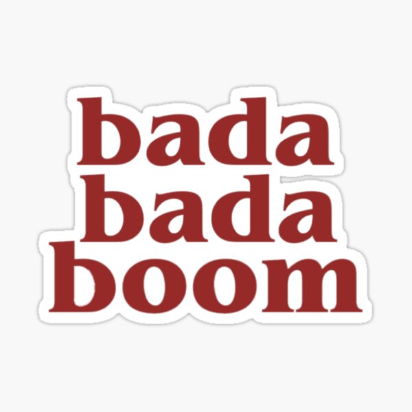 "bada bada boom" Sticker for Sale by jennashelley | Redbubble