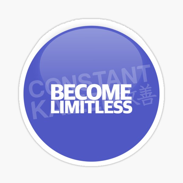 "BECOME LIMITLESS." Sticker for Sale by CONSTANTKAIZEN | Redbubble