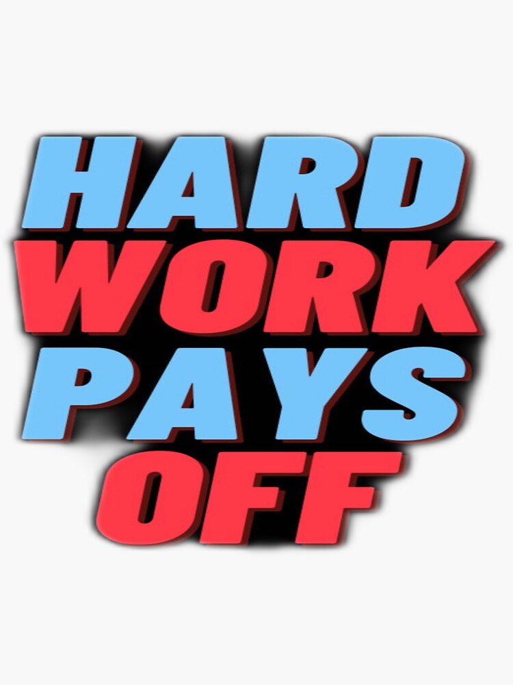 "HARD WORK PAYS OFF - Motivation" Sticker for Sale by WorldClassStyle ...