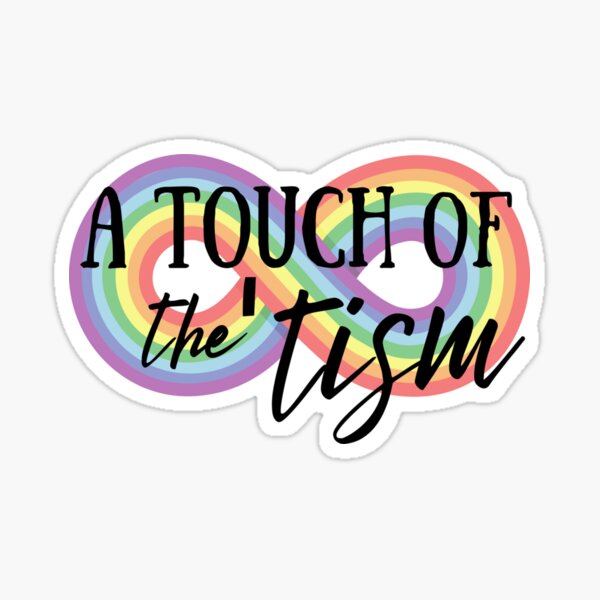 "A Touch of the &Tism Autism Acceptance Sticker" Sticker for Sale by ...