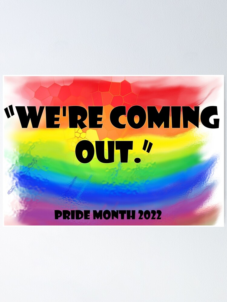 "We're coming out Pride Month 2022" Poster for Sale by XGminki21 ...