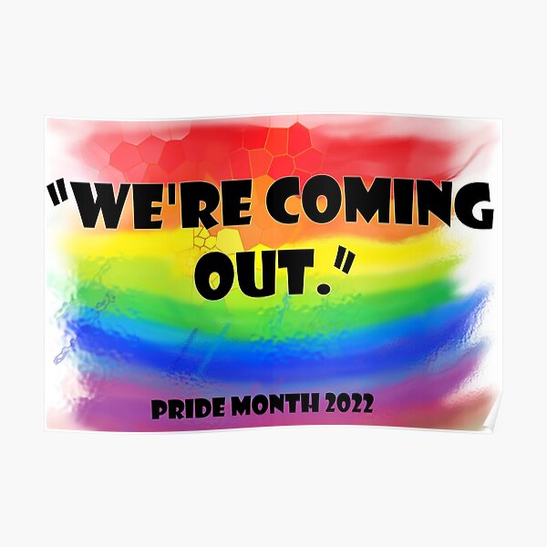 "We're coming out Pride Month 2022" Poster for Sale by XGminki21 ...
